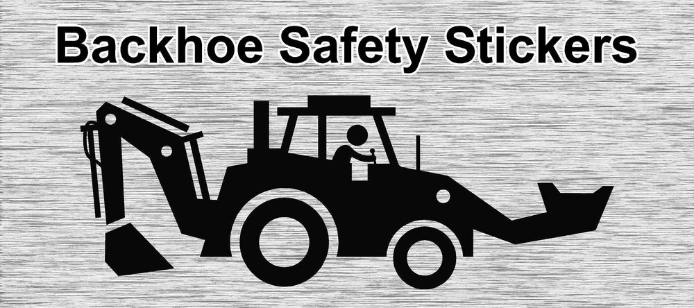 High Quality, Laminated Backhoe Safety Stickers