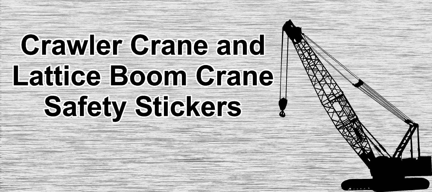 Replacement Crawler Crane Safety Stickers and Lattice Boom Crane Safety ...