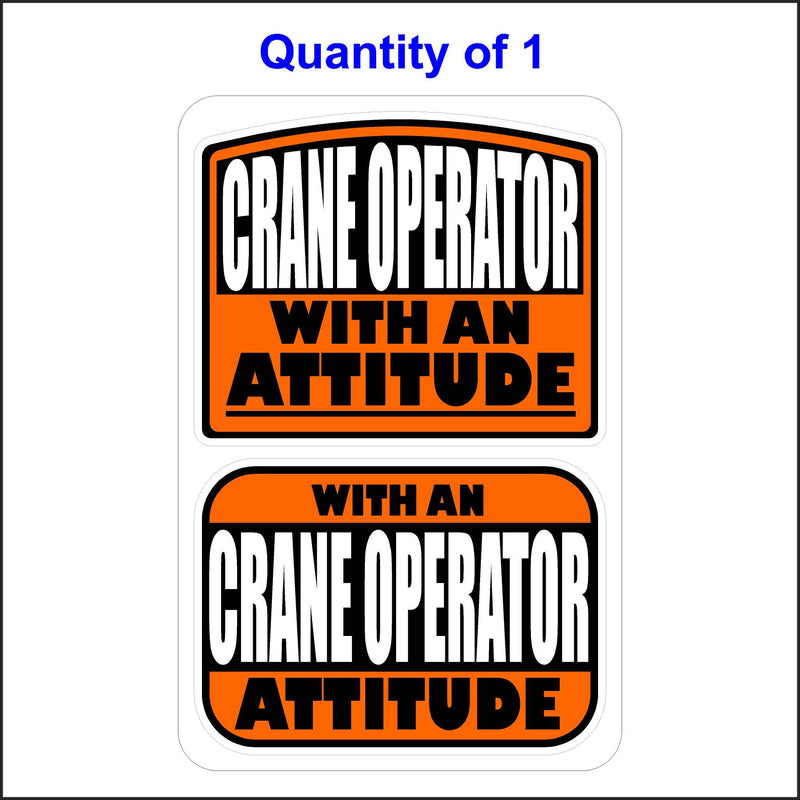 Crane Operator With An Attitude Sticker