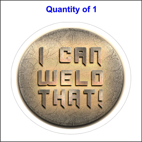 I Can Weld That Sticker