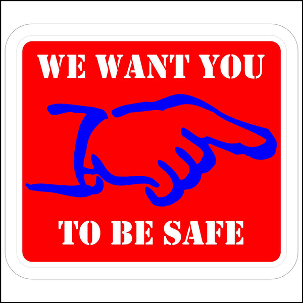 We Want You To Be Safe Sticker